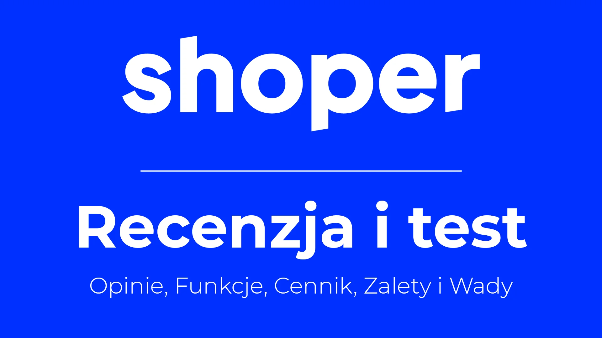 Recenzja Shoper – moja szczera opinia w 2025 roku